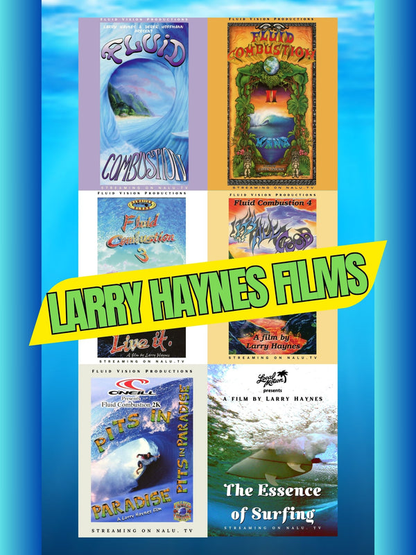 Larry Haynes Surf Films - Fluid Combustion Series - Nalu TV - NaluTV